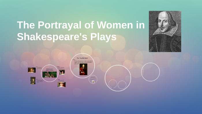 The Portrayal of Women in Shakespeare's Plays by Marissa Albright on Prezi