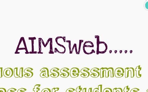 AIMSweb Assessment Project by Rachel McCurry on Prezi