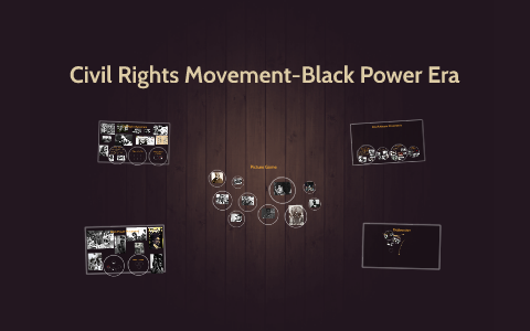 Civil Rights Movement-Black Power Movement by Willow Key on Prezi