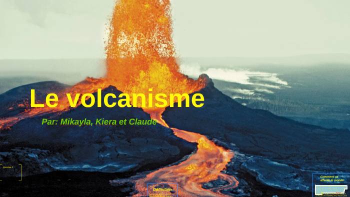 Le volcanisme by Mikayla Linton on Prezi