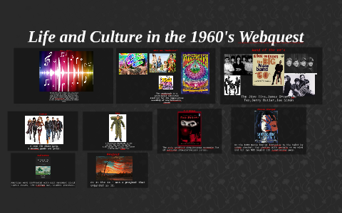 Life and Culture in the 1960's Webquest by twar shin on Prezi