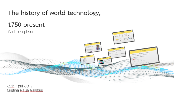 The history of world technology, 1750-present by Cristina Gambús on Prezi