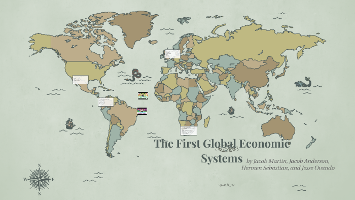 The First Global Economic Systems by Jacob Martin on Prezi