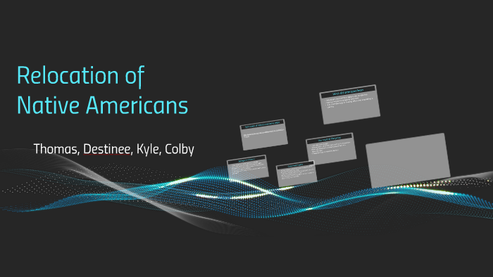 Relocation of Native Americans by Thomas Patterson on Prezi