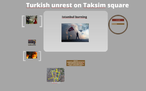 Turkish unrest on Taksim square by Gilles Collignon on Prezi