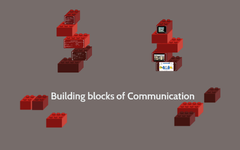 Building blocks of Communication by Jaleesha Holden on Prezi
