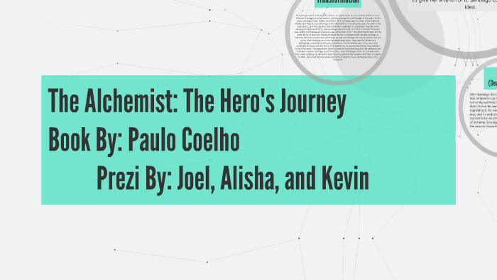 The Alchemist: The Hero's Journey by JOEL VON TRESS on Prezi