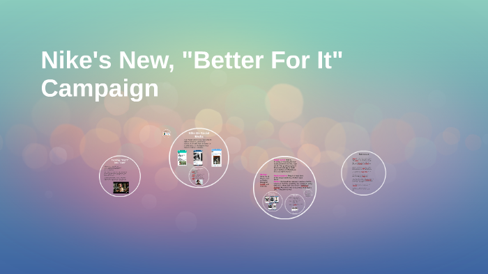 Nike, "Better For it" New Campaign by Nancy Cobos on Prezi