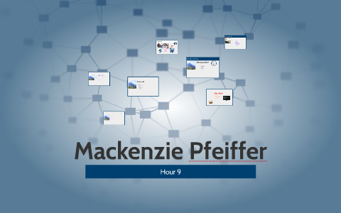 Mackenzie Pfeiffer by Mackenzie Pfeiffer on Prezi