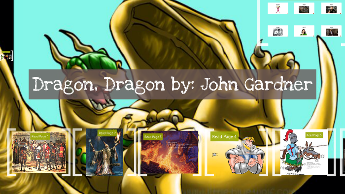 Dragon, Dragon by: John Gardner by Roger Ruiz on Prezi