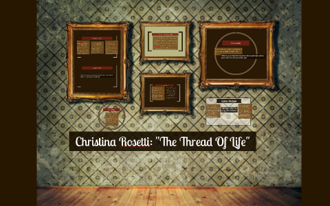 Christina Rosetti: "The Thread Of Life" by Karis Chuah on Prezi