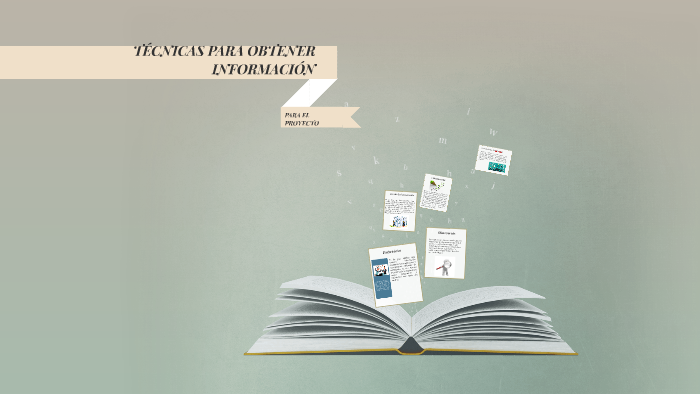 TÉCNICAS PARA OBTENER INFORMACIÓN by Laura Díaz on Prezi