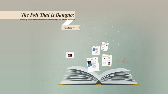 Banquo's Foil to Macbeth by Darien Edison on Prezi