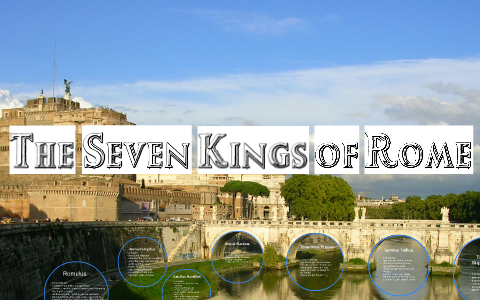 7 Kings of Rome by C Choi on Prezi