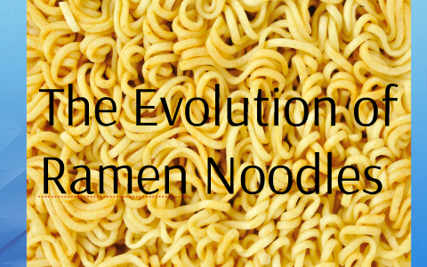 The Evolution of Ramen Noodles by Christine Balneg on Prezi