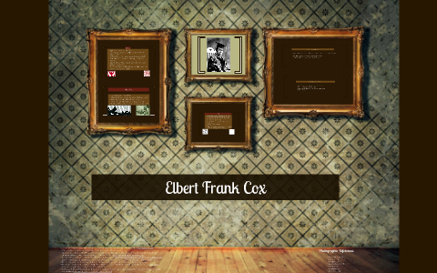 Elbert Frank Cox by Sara Hernandez on Prezi