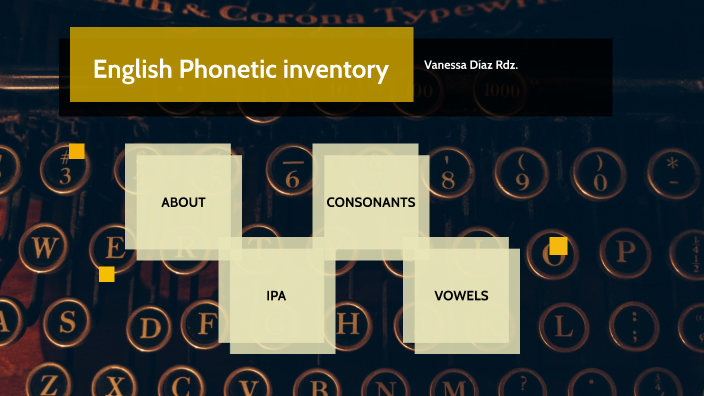 English phonemic inventory by VANESSA DIAZ RODRIGUEZ on Prezi