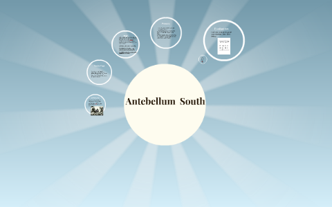 Antebellum Period by Emily Bogdan on Prezi