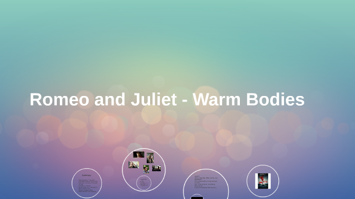 Romeo and Juliet & Warm Bodies by Jessica Russell on Prezi