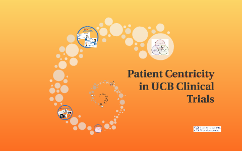 Patient Centricity in UCB Clinical Trials by Gema Gomez on Prezi