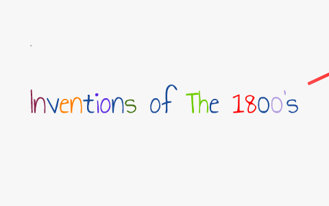 Inventions of the 1800's by Nicole Waters on Prezi