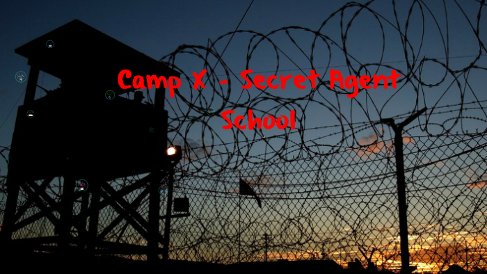 Camp X - Secret Agent School by brianna guida on Prezi