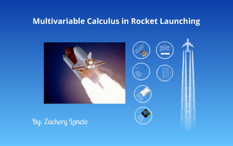 Multivariable Calculus in rocket launching by Zachery Lancto on Prezi