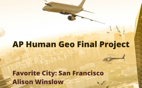 AP Human Geo Final Project by Alison Winslow on Prezi