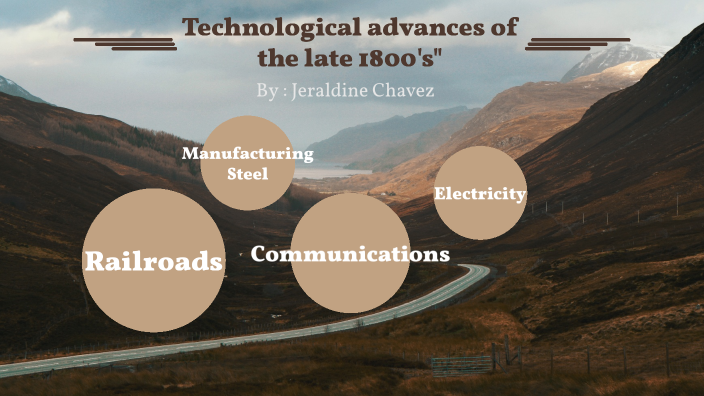 Technological advances of the late 1800's" by Jeraldine Chavez on Prezi