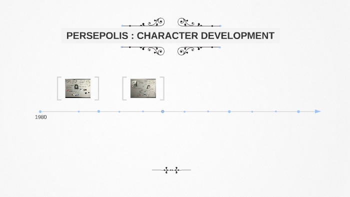 PERSEPOLIS : CHARACTER DEVELOPMENT by Nanthikarn Milinchaicharat on Prezi