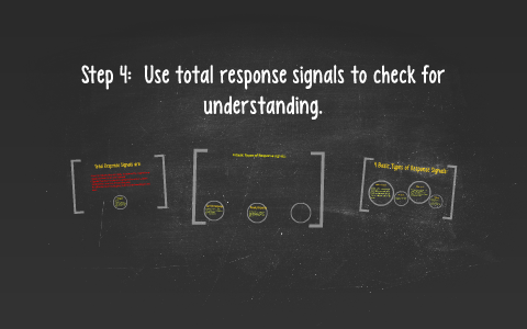 Step 4: Use total response signals to check for understandi by ...
