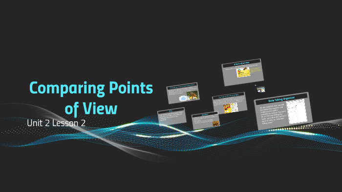 Lesson 02: Comparing Points of View by Renee oconnell on Prezi