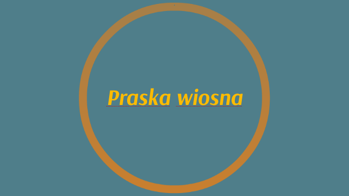 Praska wiosna by Maciej Kuświk on Prezi