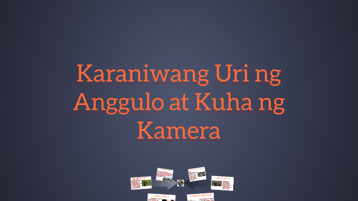 Karaniwang Uri ng Anggulo at Kuha ng Kamera by Ramon Jagna-an on Prezi