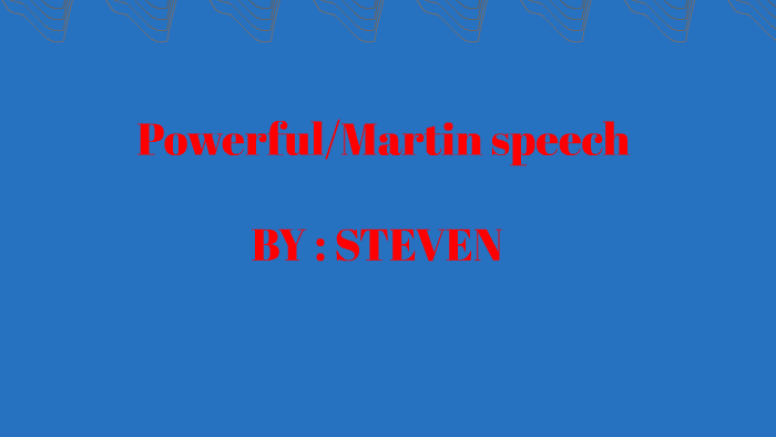 MARTINS SPEECH by steven nava on Prezi