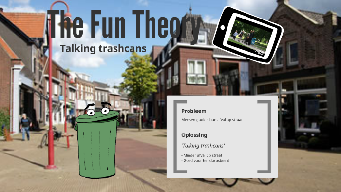 The Fun Theory by Katja van Weert on Prezi
