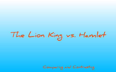 Lion King vs. Hamlet by Mitchie Zhang on Prezi