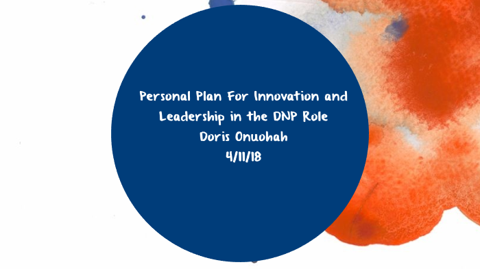 Doris Onuohah Personal Plan For Innovation and Leadership in the DNP ...
