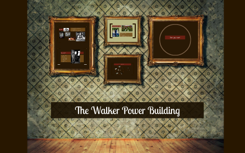The Walker Power Building by Amanda Van de Woestyne on Prezi