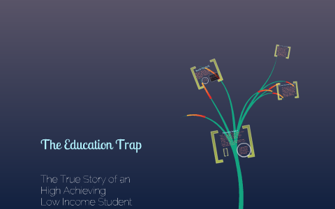 The Education Trap by Taylor Buck on Prezi