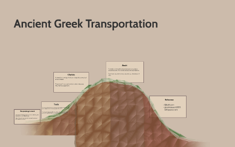 Ancient Greek Transportation by Dylan Scott on Prezi