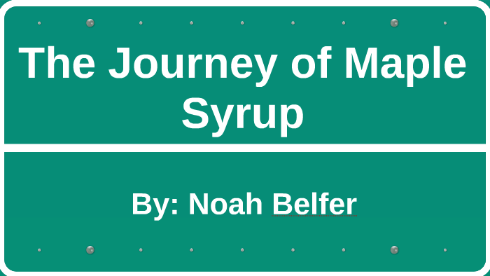 Maple Syrup by noah belfer on Prezi