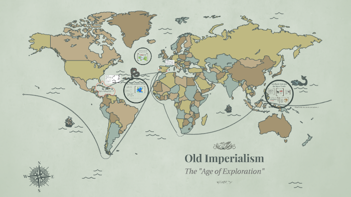 Old Imperialism: The Age of Exploration by David Kongstvedt on Prezi