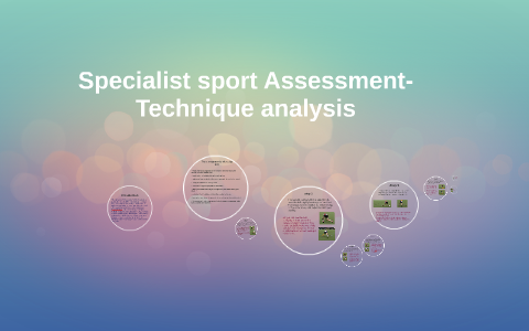 Special sport Assessment- Technique analysis by zoe carter on Prezi