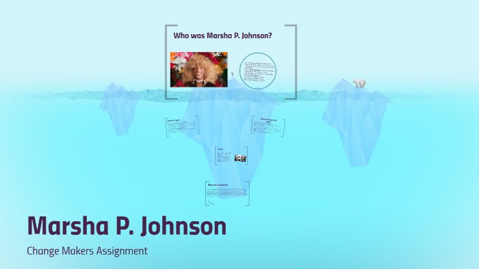 Marsha P. Johnson by Sophie Klassen on Prezi