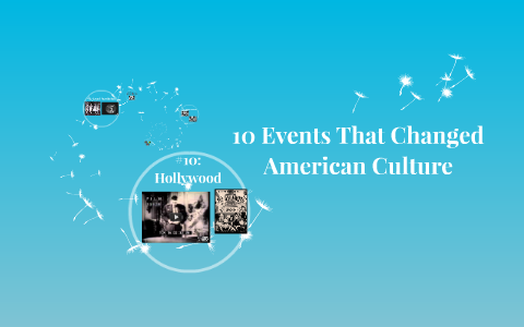 10 Events That Changed American Culture by Sam Adams on Prezi