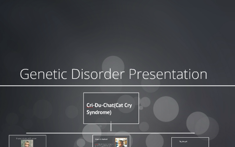 Cri-Du-Chat(Cat Cry Syndrome) by Ryan Bucy on Prezi
