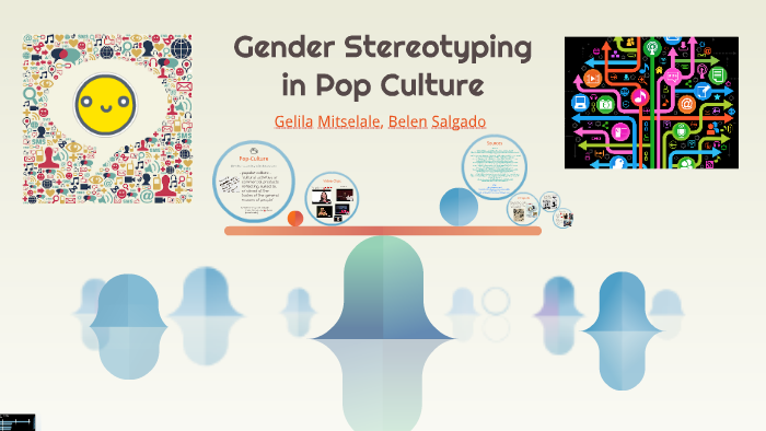 Gender Stereotyping - Pop Culture by Bell S on Prezi