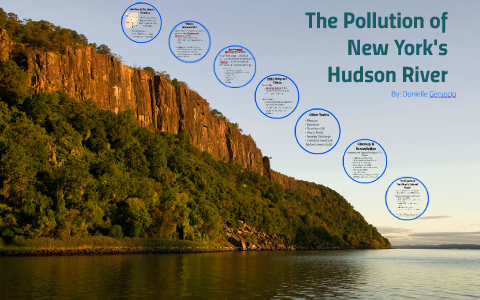 The Pollution of New York's Hudson River by Danielle Gervacio on Prezi