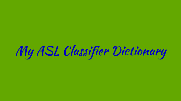 My ASL Classifier Dictionary by lacey Jones on Prezi